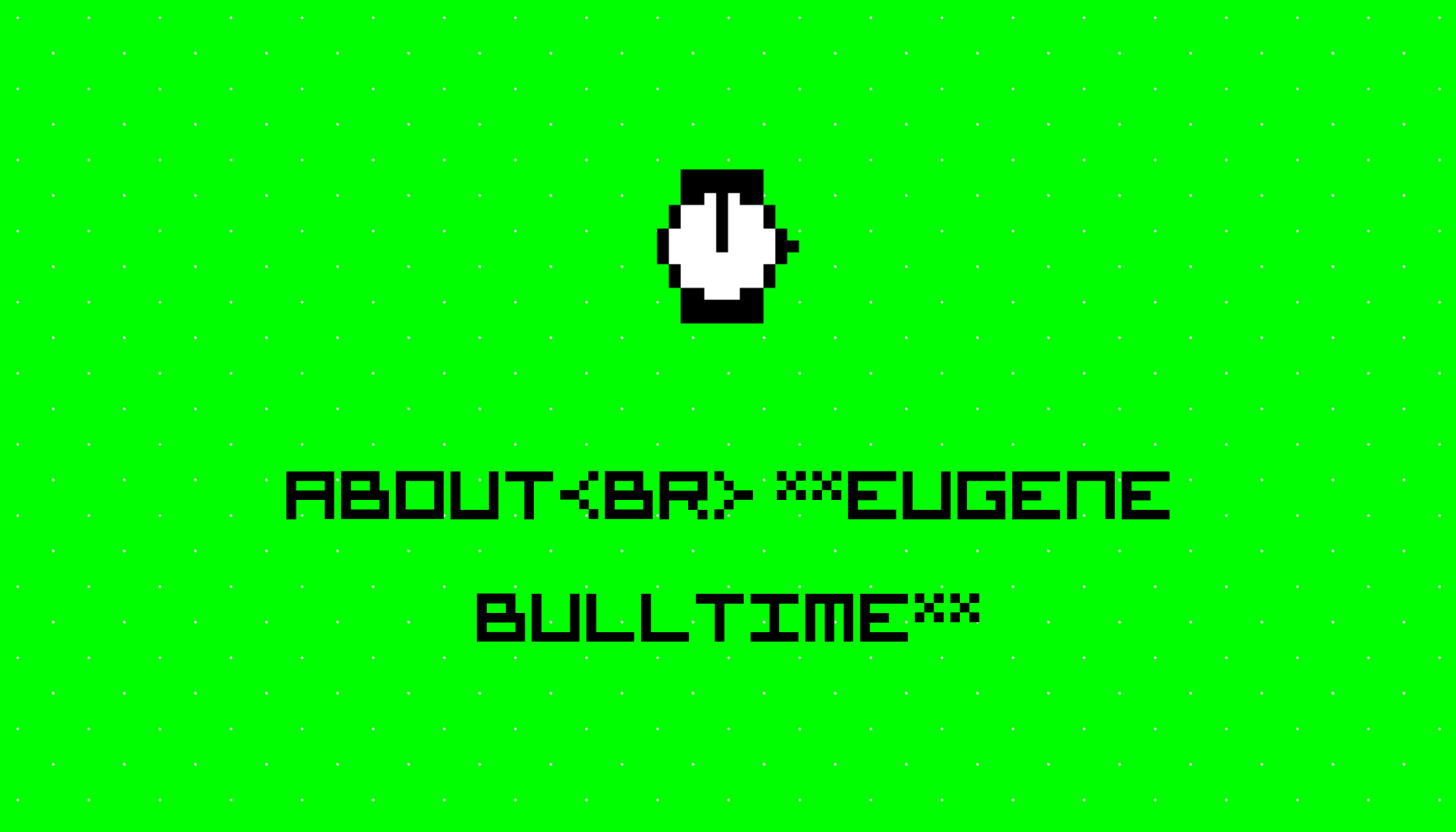 About Eugene Bulltime on HackerNoon